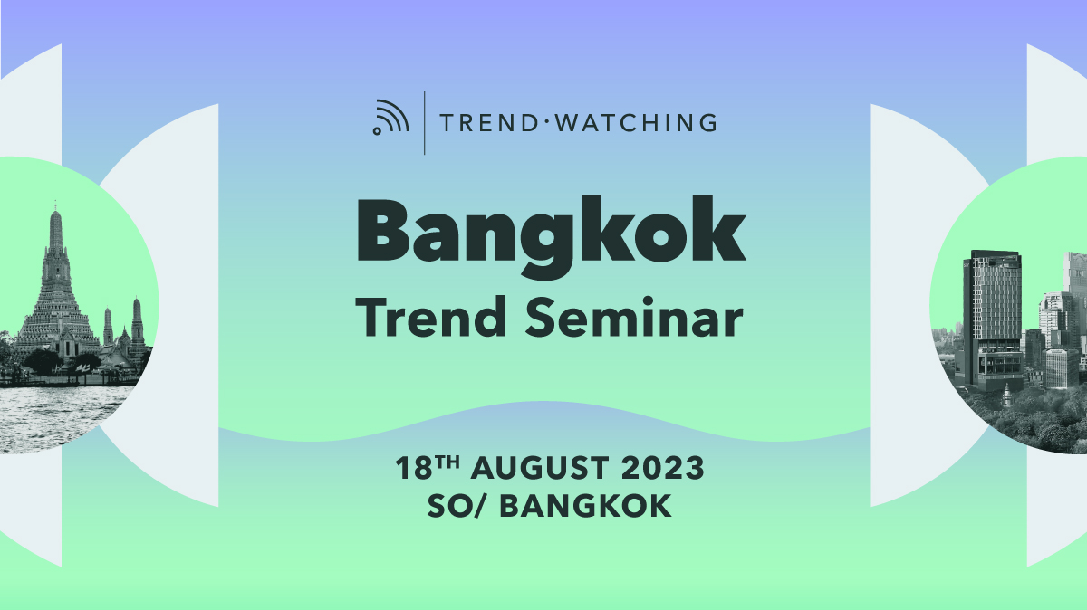 TrendWatching | Bangkok Seminar - 18 August 2023